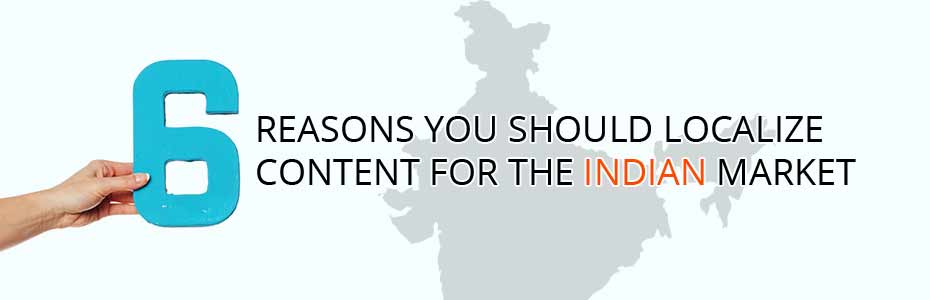 6 Reasons You Should Localize Content for the Indian Market - Ulatus ...