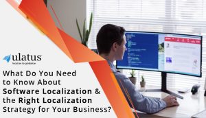 What Do You Need to Know About Software Localization and the Right ...