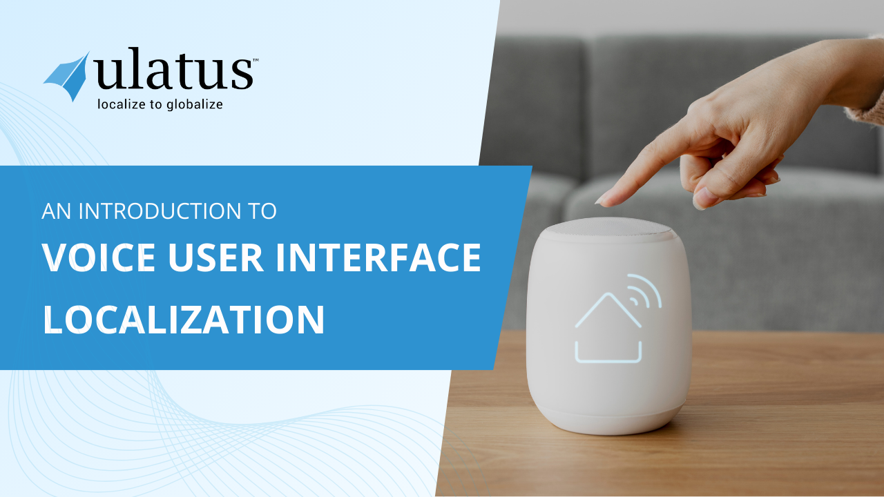 An Introduction to VUI Localization - Ulatus Translation Blog