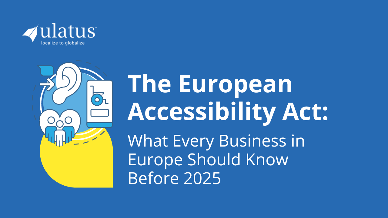 The European Accessibility Act: What Every Business in Europe Should Know Before 2025 - Ulatus ...